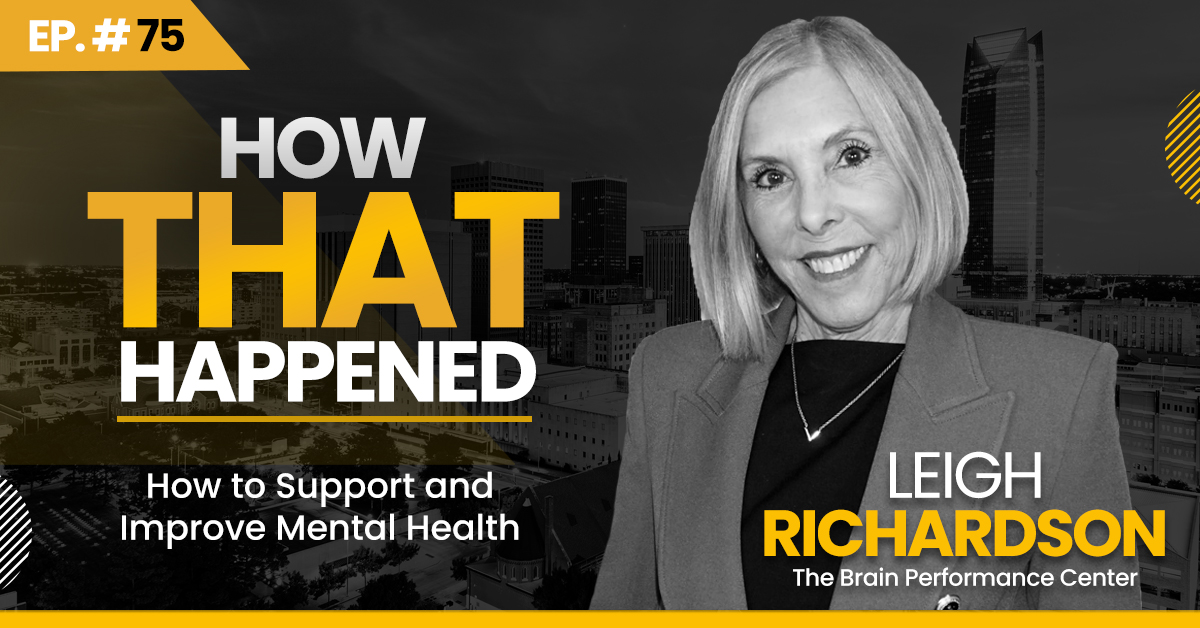 75. Leigh Richardson - The Brain Performance Center - How to Support and Improve Mental Health
